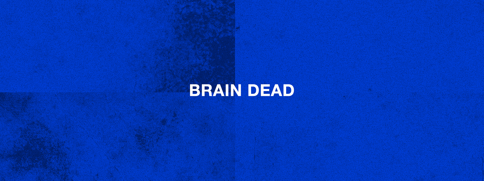 BRAIN DEAD